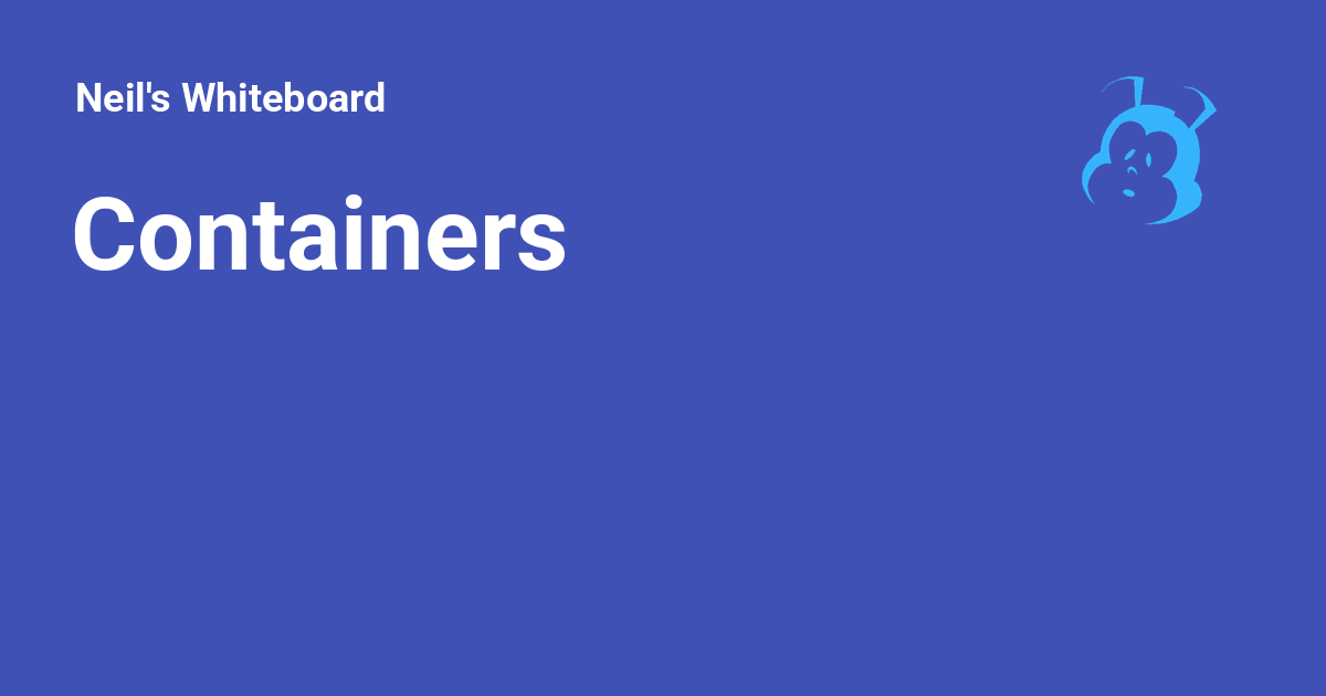 Containers - Neil's Whiteboard