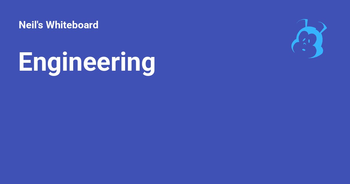 Engineering - Neil's Whiteboard