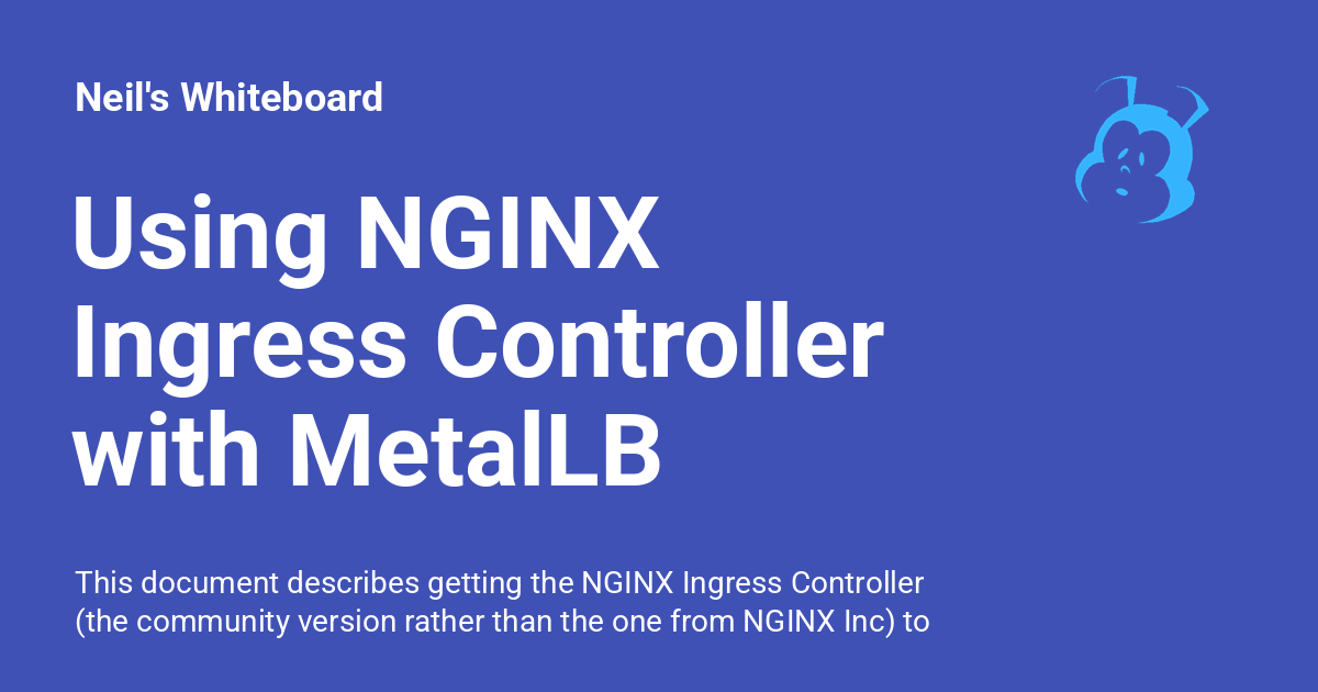 Using Nginx Ingress Controller With Metallb Neils Whiteboard 