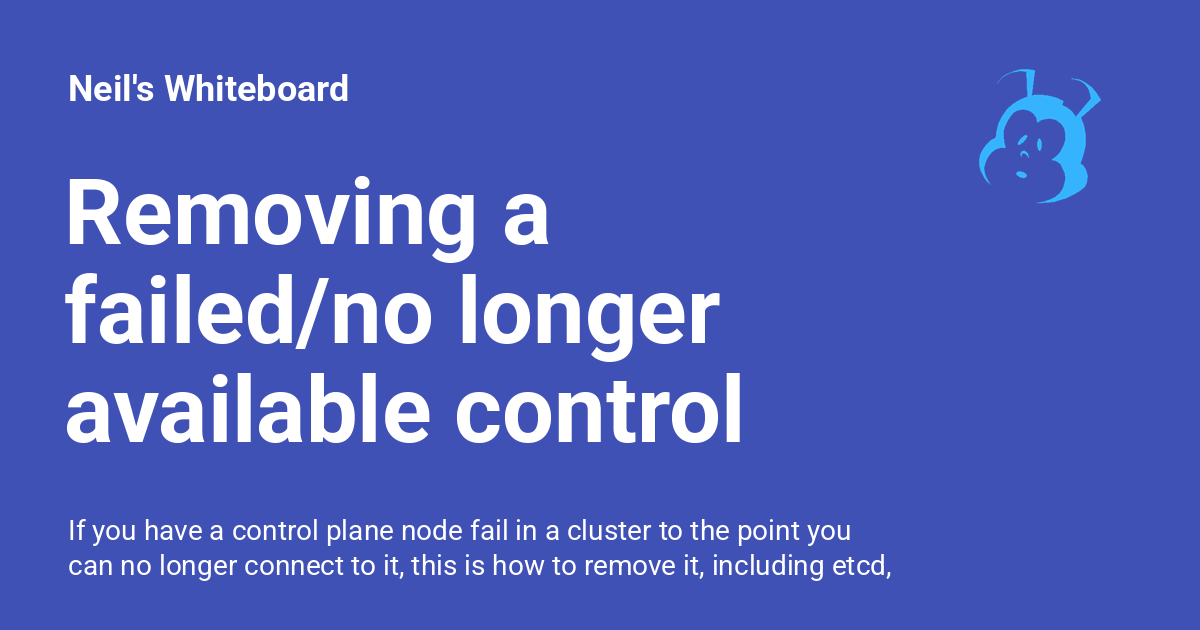 Removing a failed/no longer available control plane node from the etcd ... Removing a failed/no longer available control plane node from the etcd ...