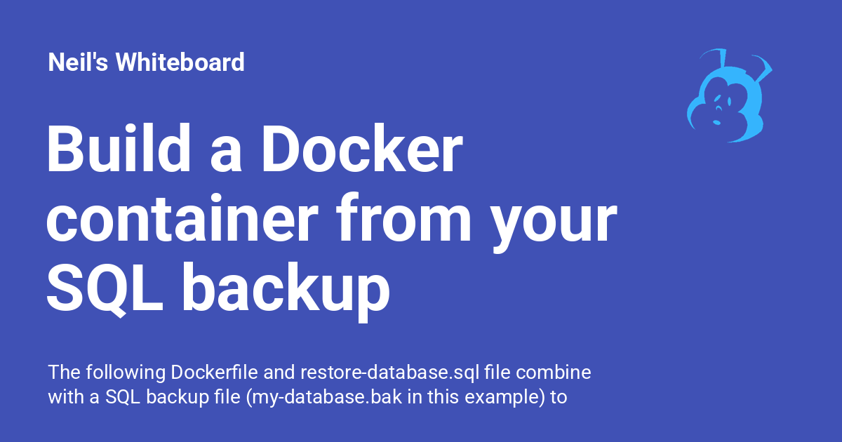 Build A Docker Container From Your Sql Backup Neils Whiteboard 4646