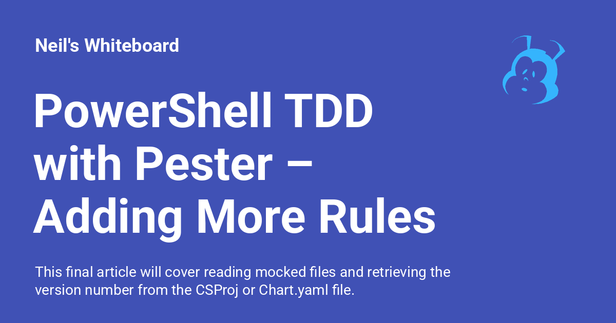 PowerShell TDD with Pester – Adding More Rules (part 3 of 3) - Neil's Whiteboard